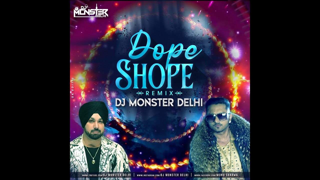 Dope Shope Yo Yo Honey Singh And Deep Money ( Remix ) Dj Monster Delhi ...