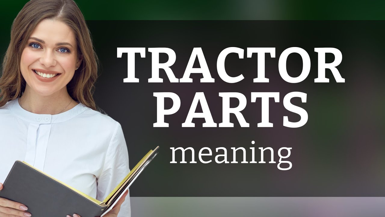 Understanding "Tractor Parts": A Guide for English Learners - YouTube
