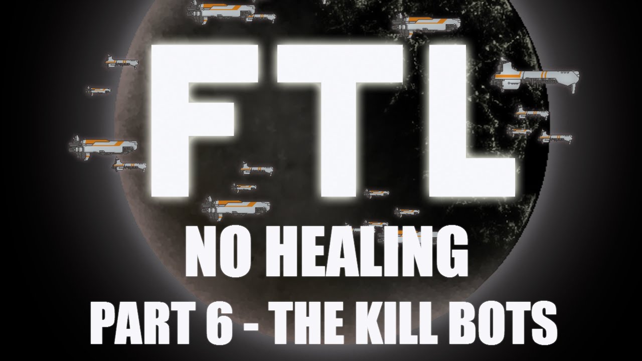 FTL: No Healing - Part 6 - The Kill Bots - YouTube