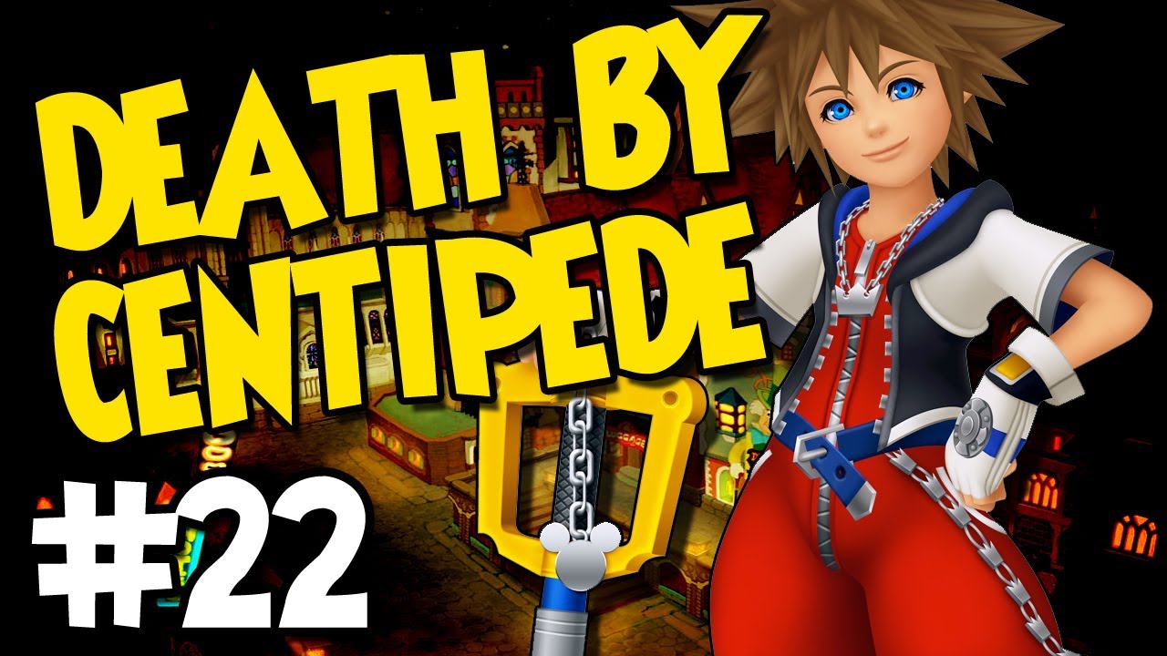 Kingdom Hearts - DEATH BY CENTIPEDE | Walkthrough Part 22 - YouTube