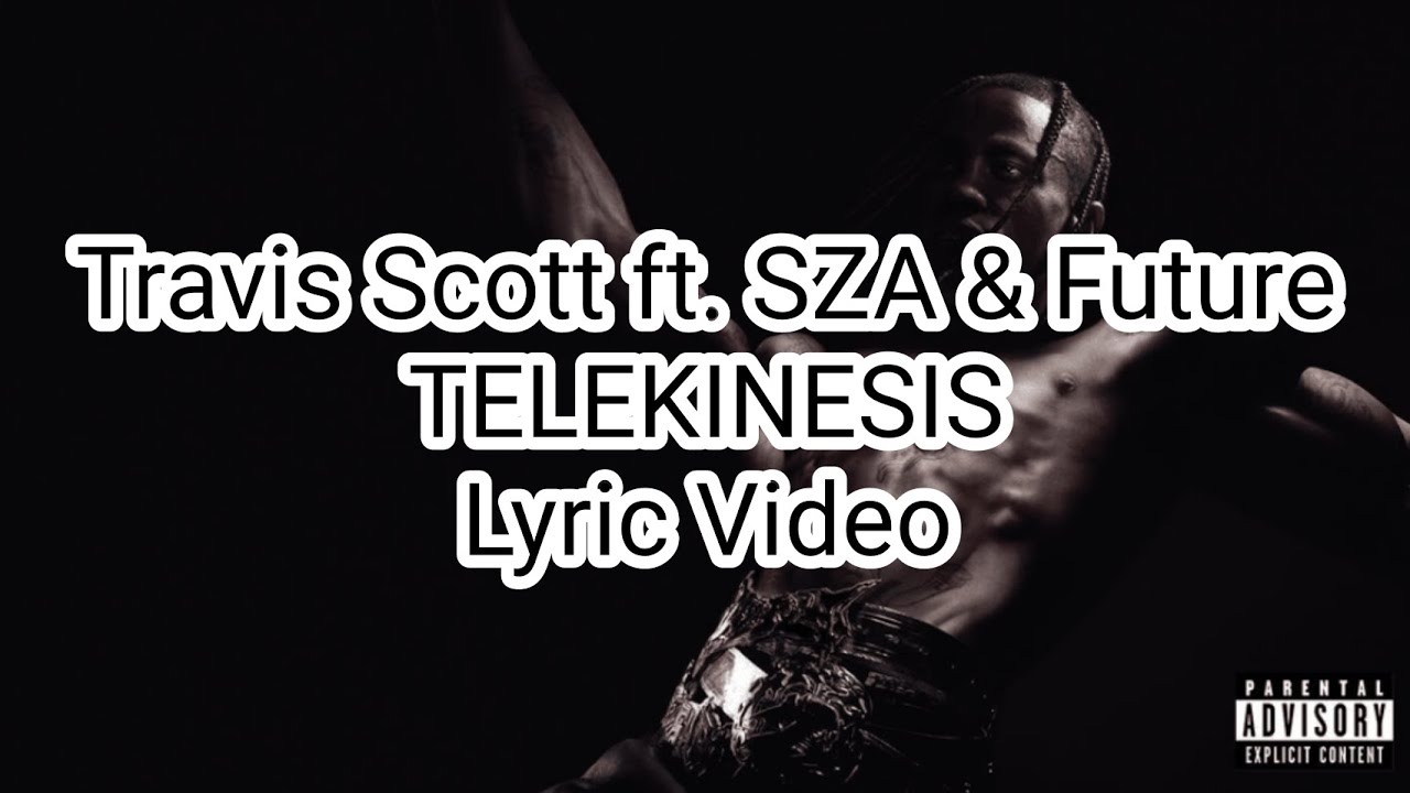 Travis Scott ft. SZA & Future - TELEKINESIS (Lyric Video) - YouTube