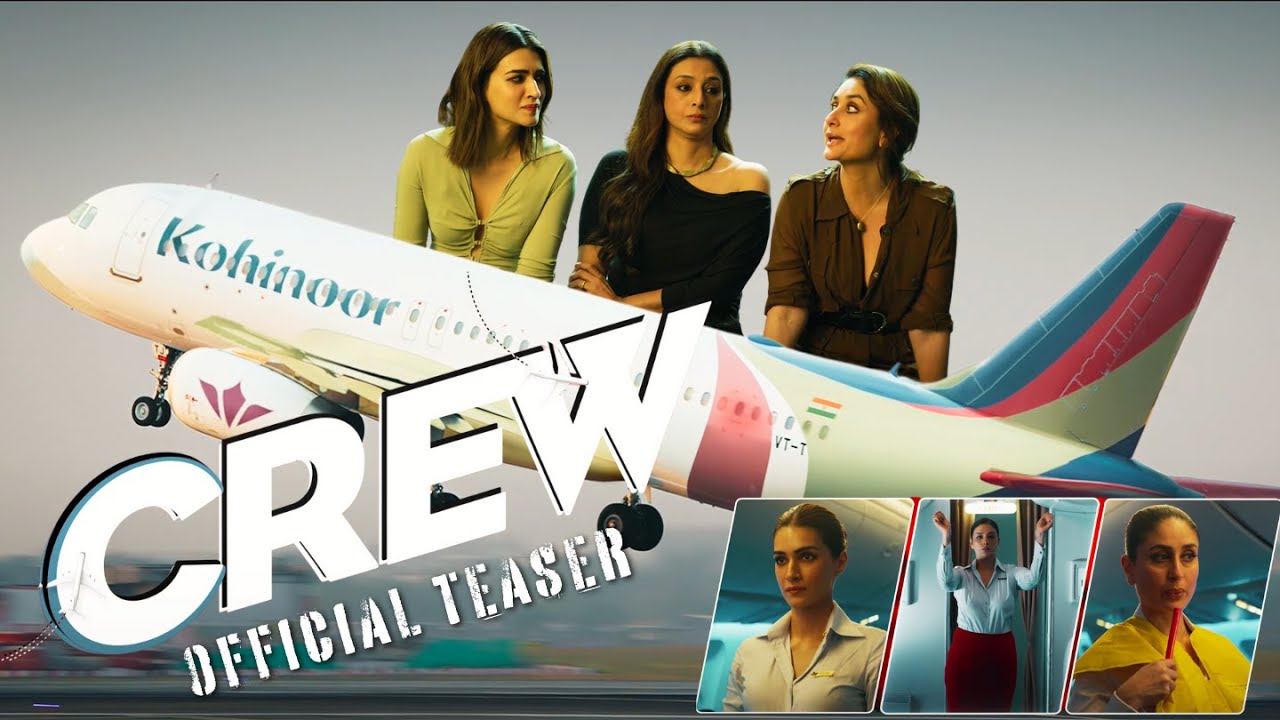 Crew Official Teaser | Tabu, Kareena Kapoor Khan, Kriti Sanon | March ...