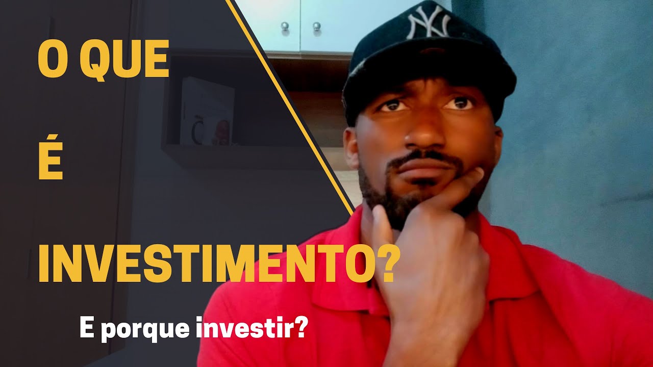 🟢 O que é INVESTIMENTO e o porque você deve investir? - YouTube