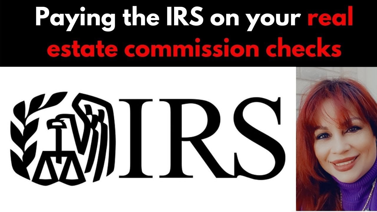 REAL ESTATE AGENT COMMISSION CHECKS AND IRS #595 - YouTube