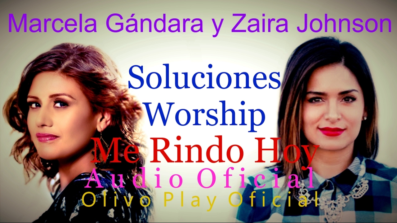 [Nuevo 2017] Me Rindo Hoy - Marcela Gandara y Zaira Johnson (Lo Nuevo ...