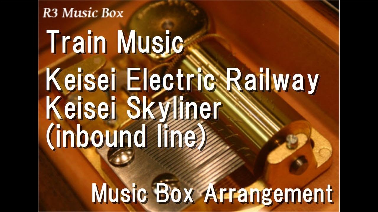 Train Music/Keisei Electric Railway Keisei Skyliner (inbound line ...