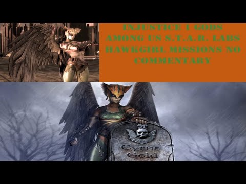 INJUSTICE 1 GODS AMONG US S.T.A.R. Labs Hawkgirl Missions No Commentary ...