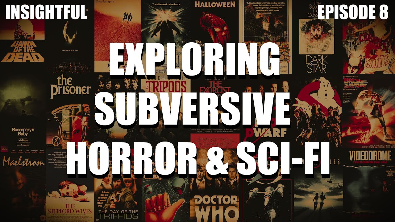 Exploring Subversive Horror & Science Fiction | Insightful Ep. 8 - YouTube