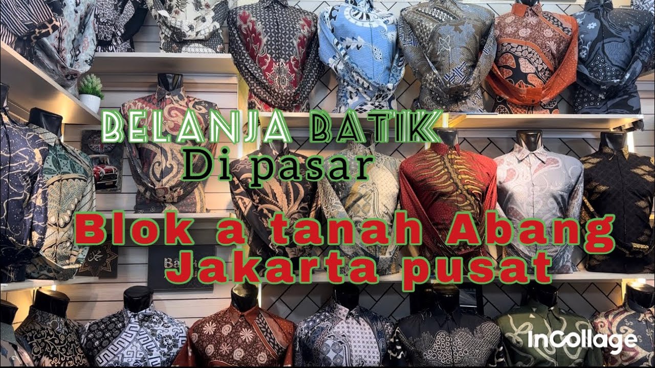 Belanja batik di pasar blok a tanah Abang jakarta pusat - YouTube