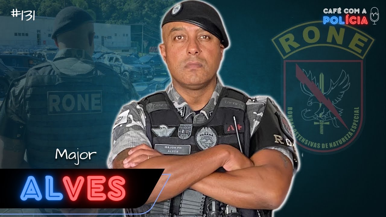 MAJOR ALVES (COMANDANTE DA RONE - PMPR) | Café com a Polícia #131 - YouTube