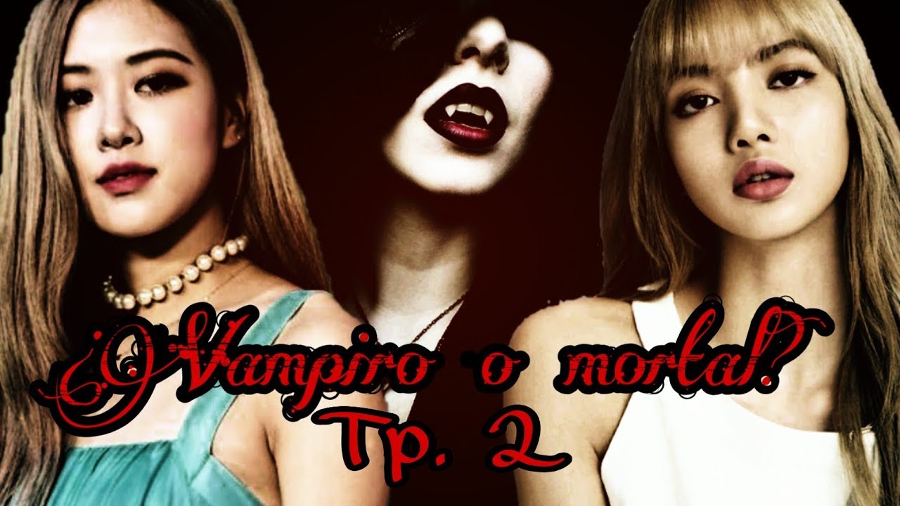 Imagina con Lisa y Rose - ¿Vampiro o mortal? Tp2 cap1 - YouTube