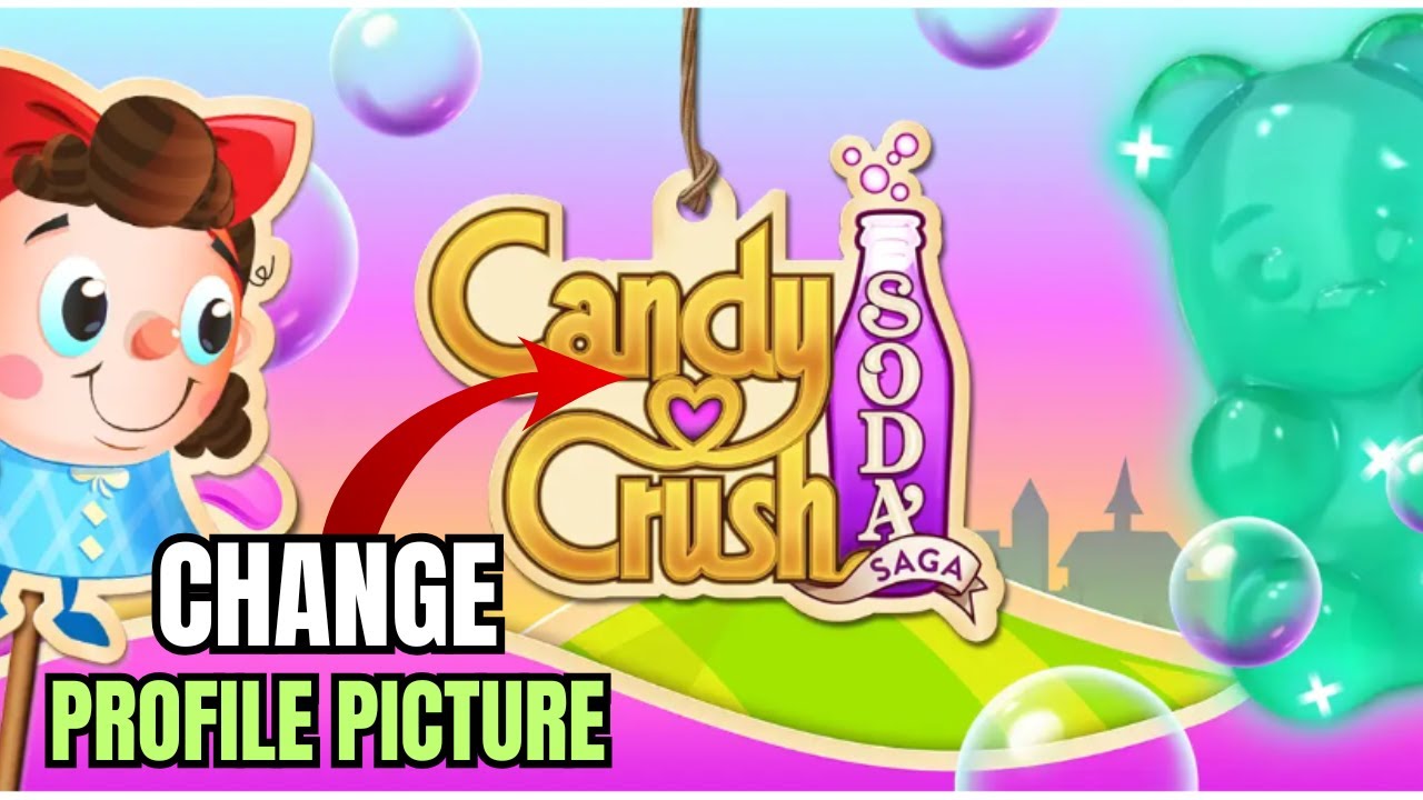 How to Change Profile Picture in Candy Crush Soda 2025? - YouTube