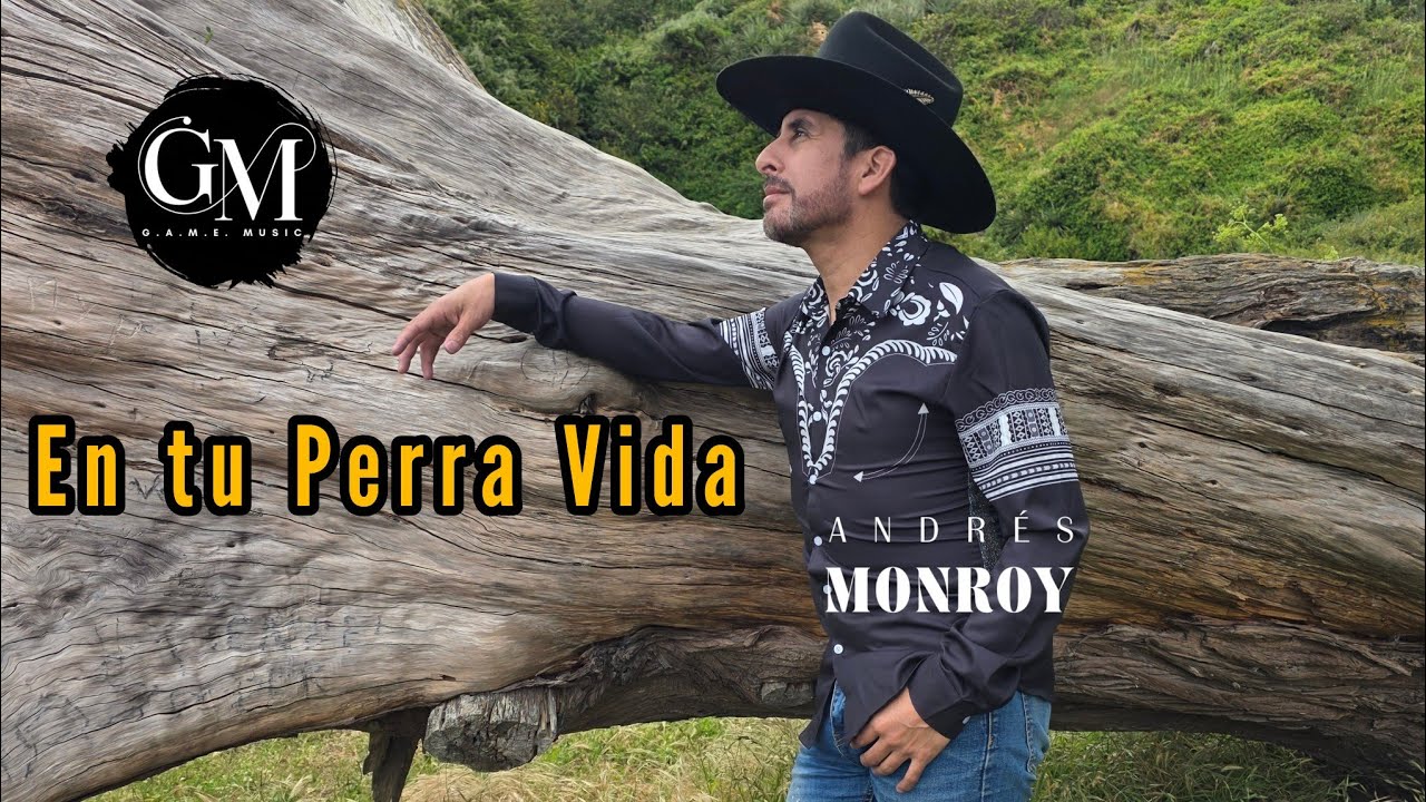 En Tu Perra Vida - Andrés Monroy - Cumbia Ranchera (Video Oficial ...