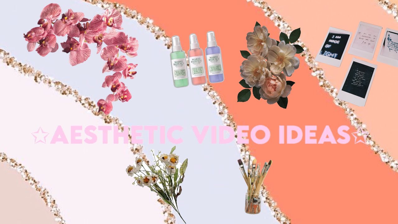 Aesthetic video ideas - YouTube