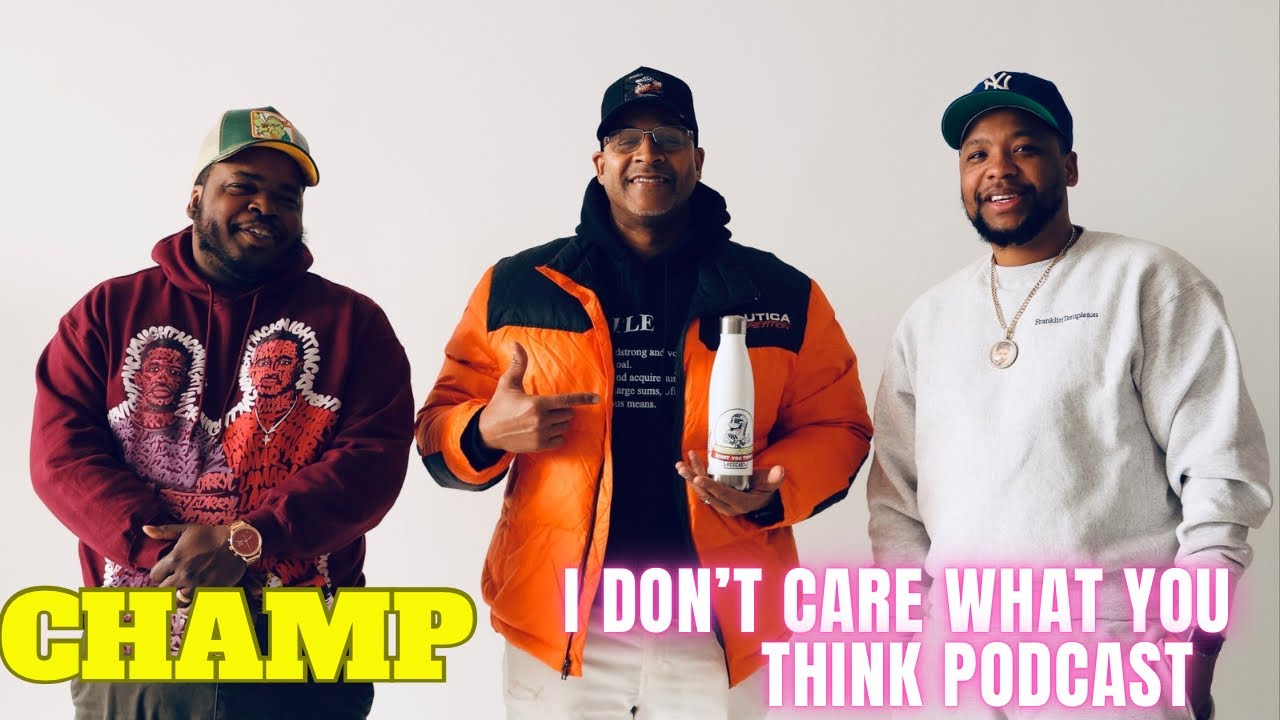 I DON’T CARE WHAT YOU THINK PODCAST // CHAMP SPEAKS ON ISSUES WITH MATH ...