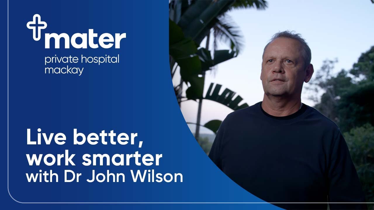Dr John Wilson | Getting Better with Mater Private Hospital Mackay ...
