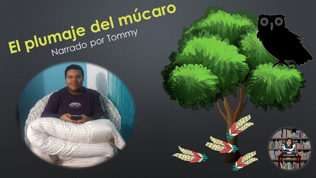 Videocuento El plumaje del múcaro de Ricardo Alegría - Narrado por ...