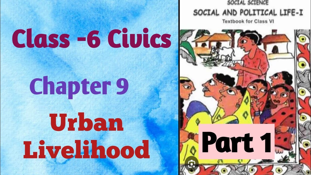 Class 6 Civics (SST) Ch- 9 Urban Livelihood full explanation in hindi ...
