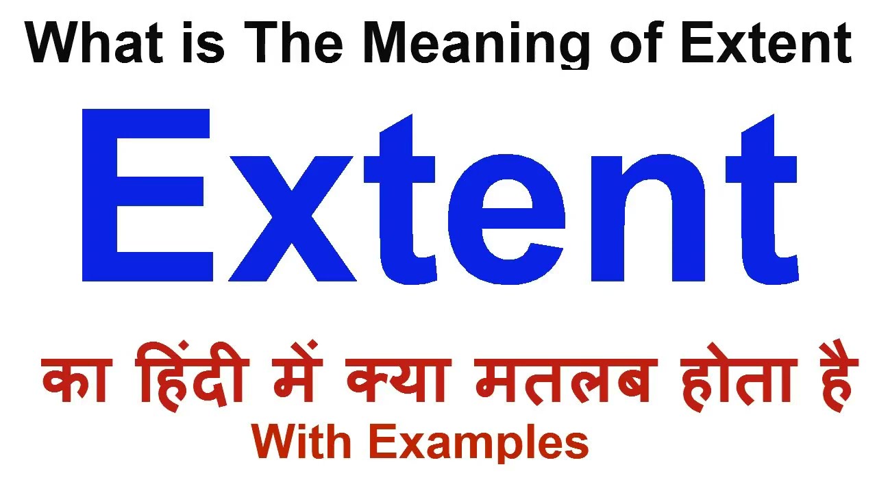 Extent Meaning In Hindi Extent Definition Extent Ka Matlab Kya Hota Extent Meaning In Hindi Extent Definition Extent Ka Matlab Kya Hota