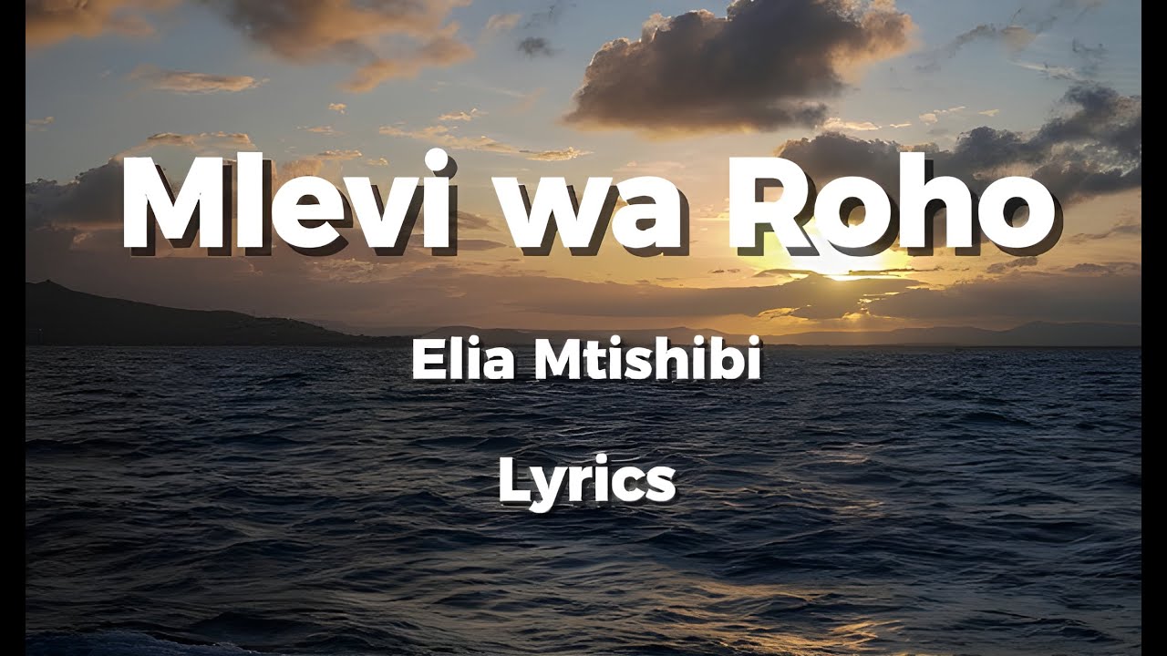 Elia Mtishibi – Mlevi wa Roho (Official Lyrics Video) - YouTube