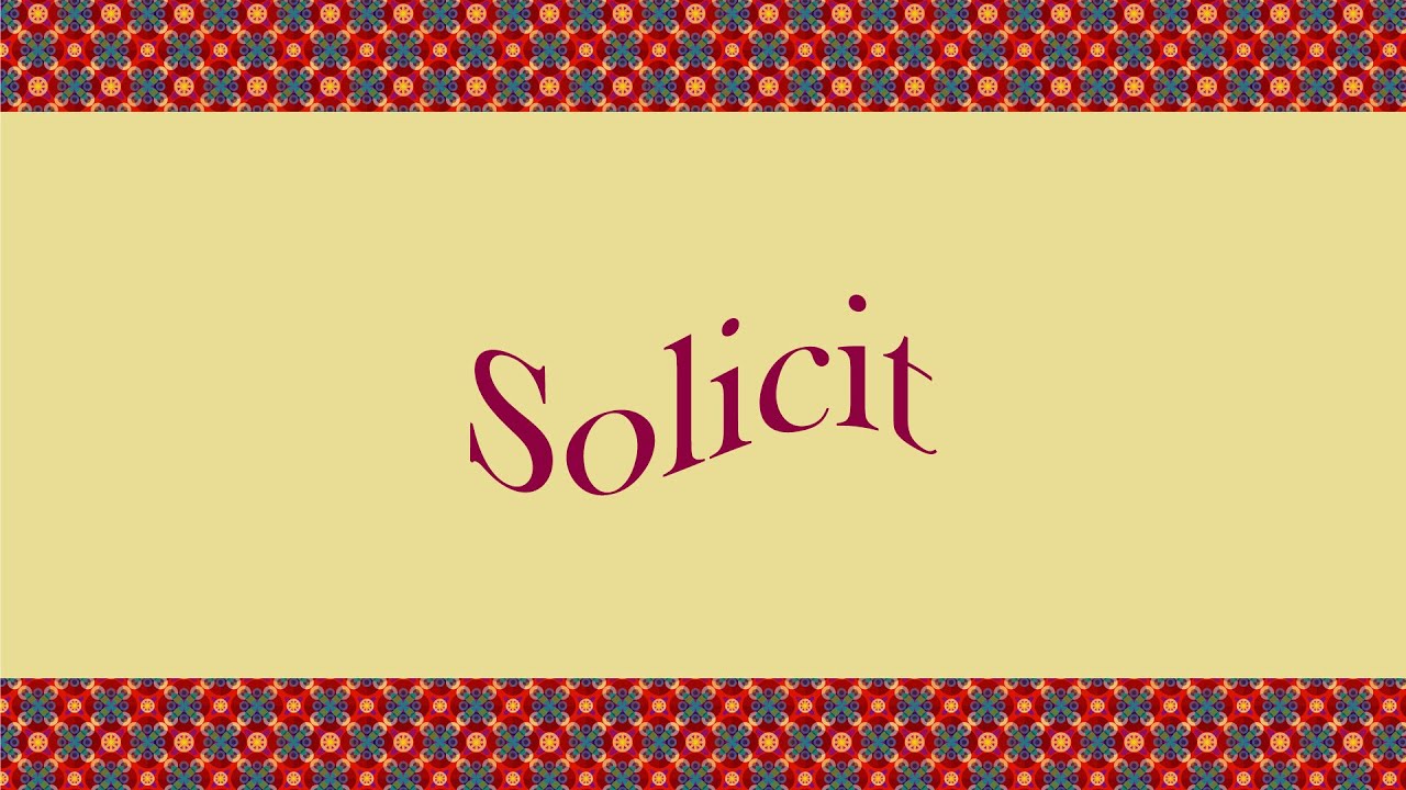 "Solicit – Meaning, Bangla Translation, Pronunciation & Examples ...