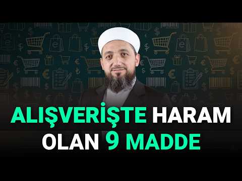 Alışveriş Yaparken Haram Olan 9 Uygulama! | Alış Veriş Yaparken Dikkat!
