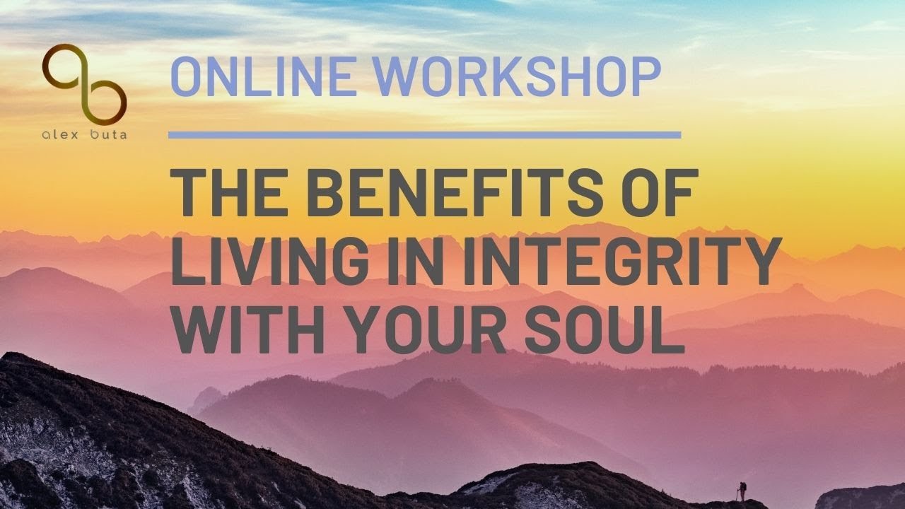 The benefits of living life in integrity with your Soul | Online ...