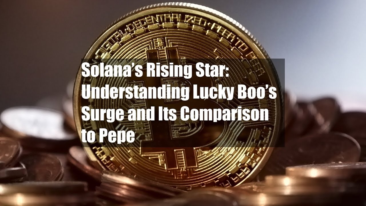 Solana’s Rising Star: Understanding Lucky Boo’s Surge and Its - YouTube