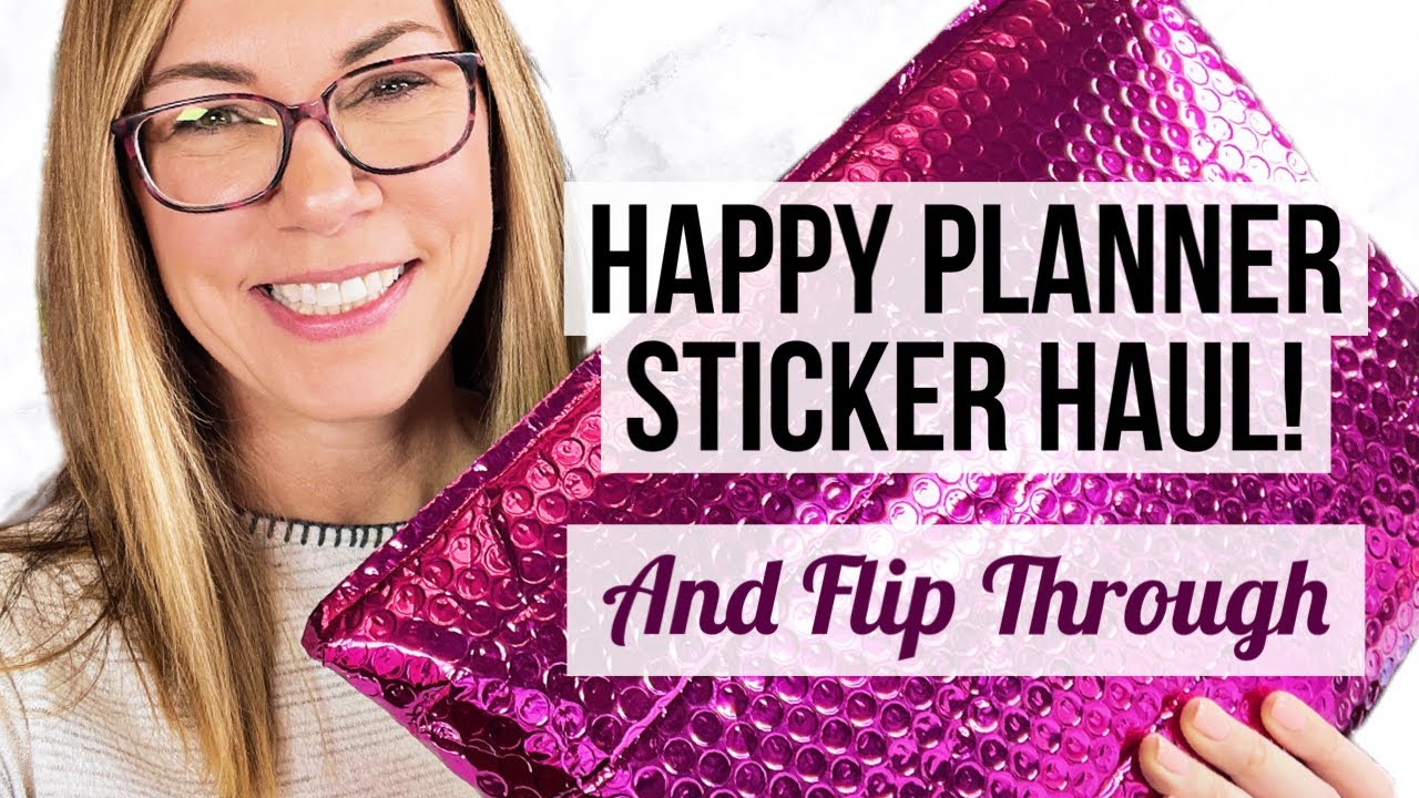 Unboxing my Happy Planner Order & Flipping Through 10 New Sticker Books ...