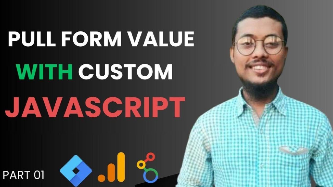 How to Pull Form Values Using Custom JavaScript | Pull Form Value with Custom JavaScript 2025 ...