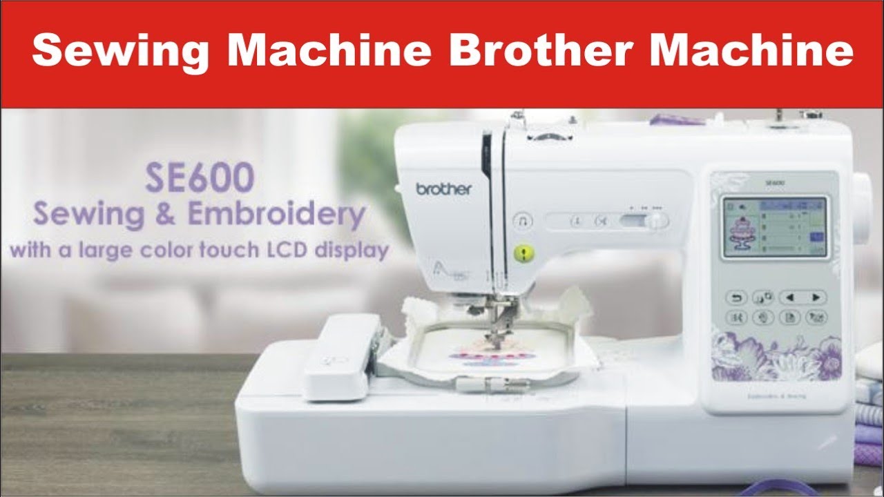 Sewing Machine Brother Machine SE600 80 Designs 1 - YouTube