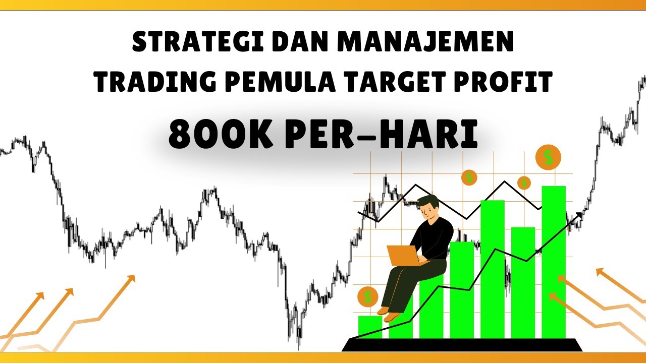 Strategi dan manajemen trading pemula target profit up to 800rb perhari ...