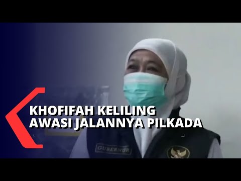 Pilkada Serentak, Gubernur Khofifah Berkeliling Awasi Jalannya Penyelenggaraan