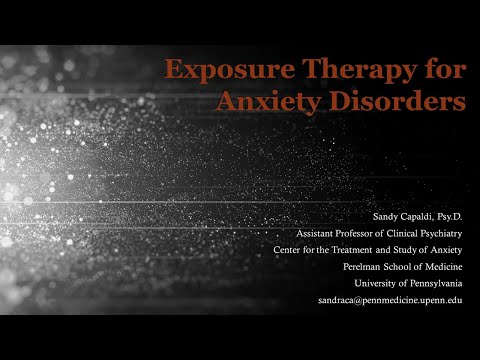 Introduction to Exposure Therapy for Anxiety Disorders with Dr.  Sandy Capaldi