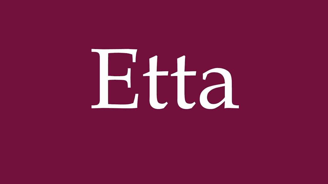 How to Pronounce ''Etta'' Correctly in German - YouTube