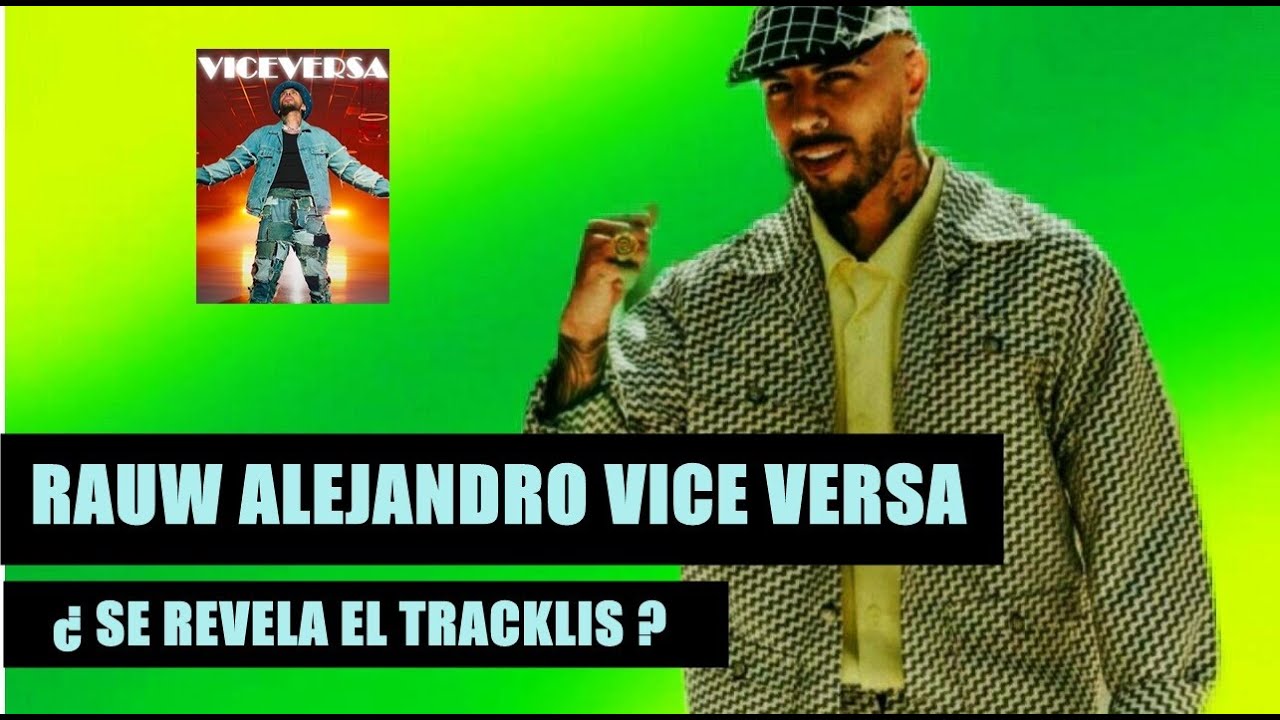 Rauw Alejandro Album Vice Versa ¿ SE REVELA LA LISTA DE TEMAS Y ...