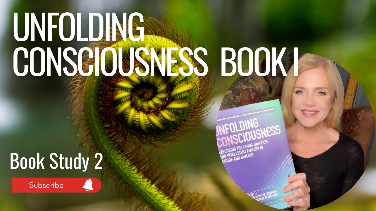 "UNFOLDING CONSCIOUSNESS" Book I Part 2 Book Study (re -upload) - YouTube