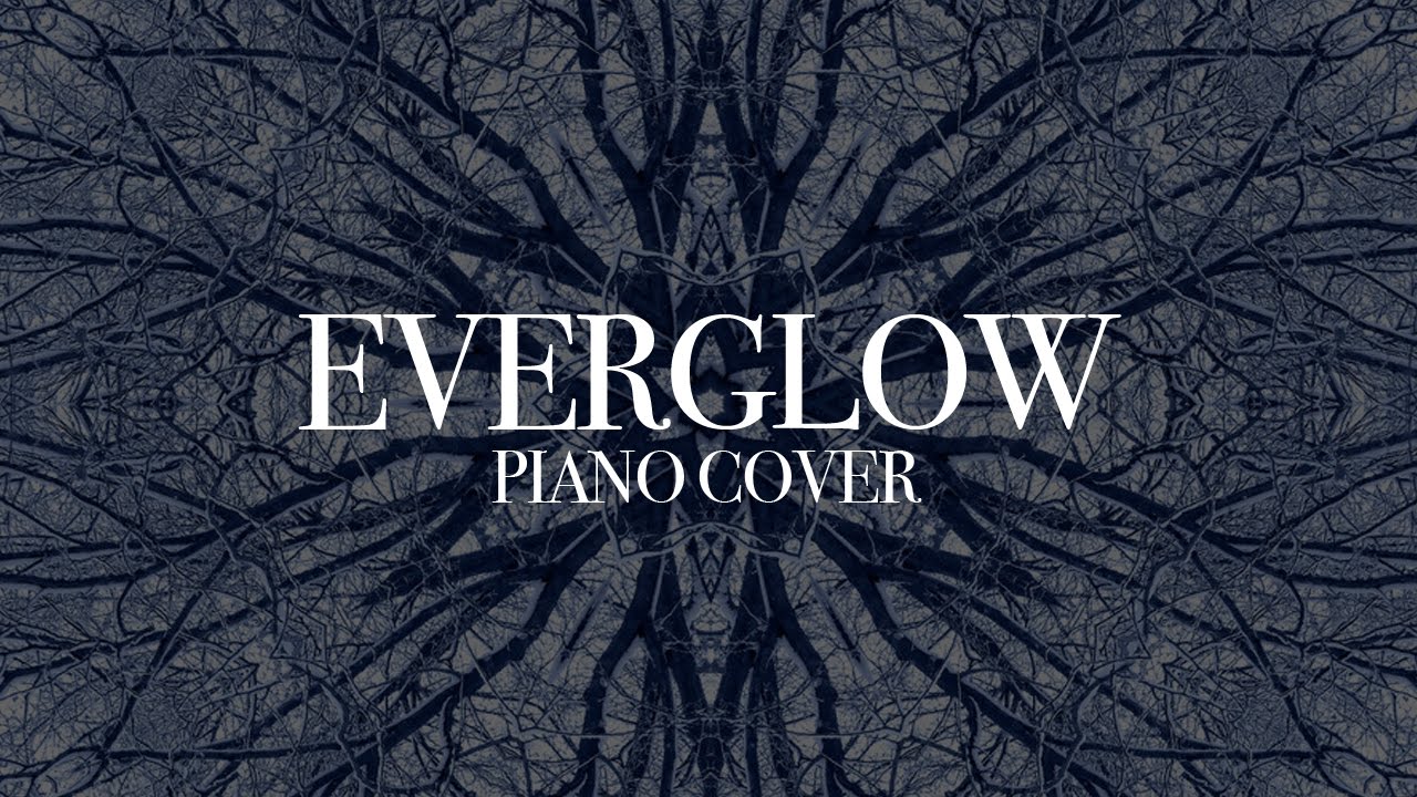 Everglow | Coldplay | Piano Cover by Stephen Garton - YouTube