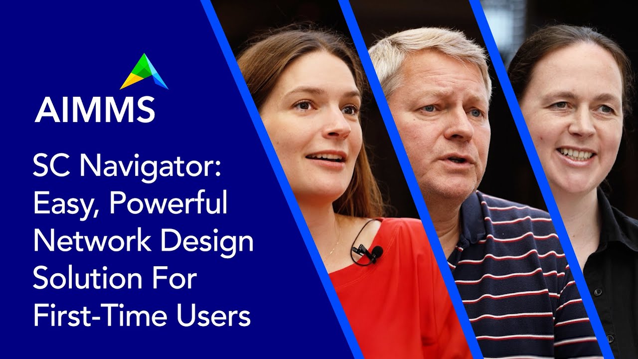 AIMMS SC Navigator: Easy, Powerful Network Design Solution For First ...