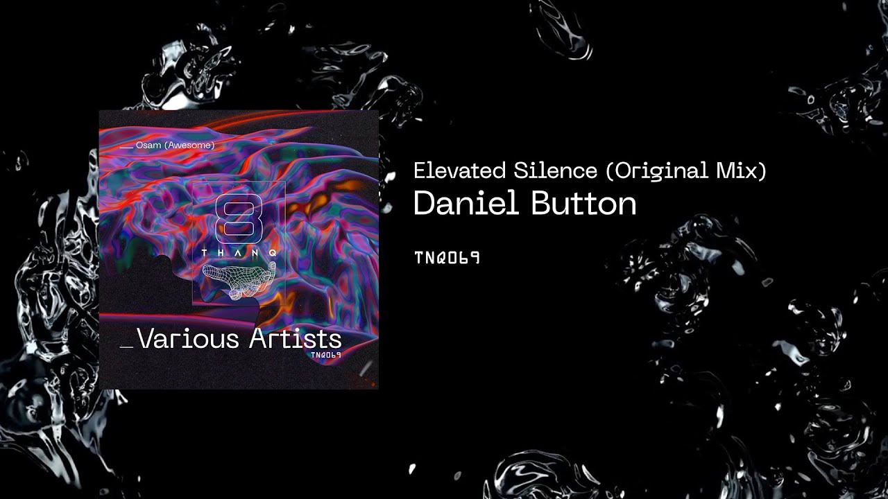 TNQ69 | Daniel Button - Elevated Silence (Original Mix) - YouTube