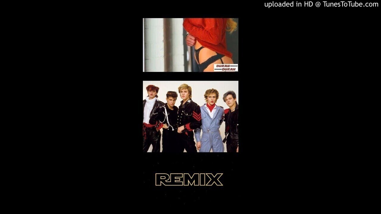 Duran Duran - REMIX - Girls on Film - 1981 New Romantic HQ - YouTube