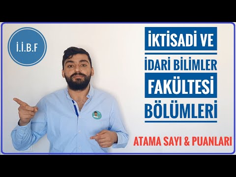 İ.İ.B.F.  BÖLÜMLERİ (İKTİSADİ İDARİ BİLİMLER FAKÜLTESİ) KAÇ PUANLA ATANDI? - KAÇ ALIM YAPILDI?