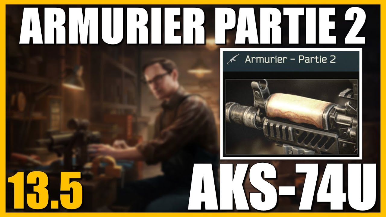 ARMURIER PARTIE 2 [13.5] | AKS-74U - Escape From Tarkov FR (Gunsmith ...