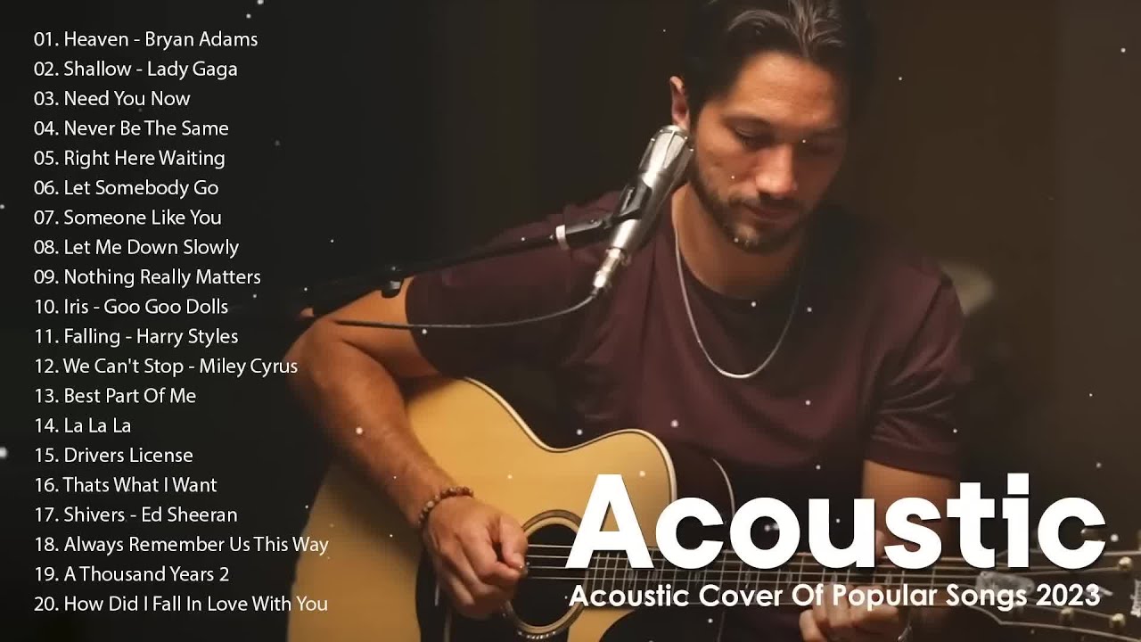 Best Acoustic Songs 2023 Playlist - Acoustic Cover Of Popular Songs Of ...
