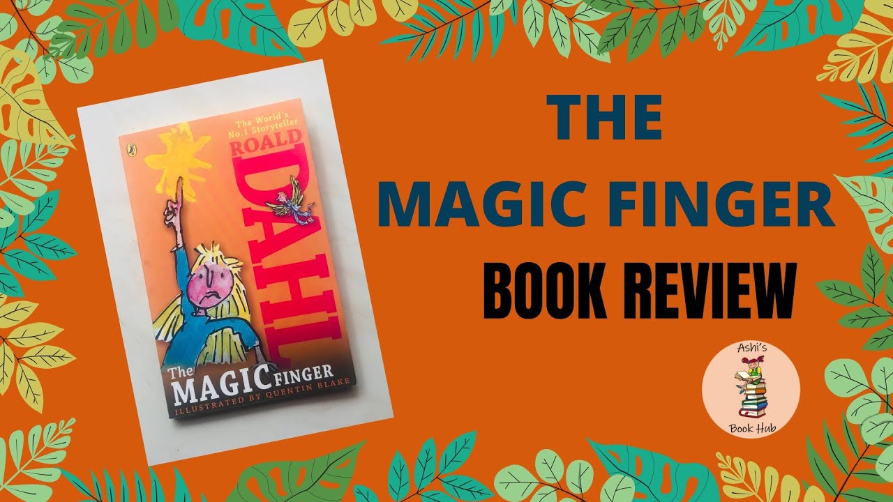 The magic finger book review | Roald Dahl | Ashis book hub | - YouTube
