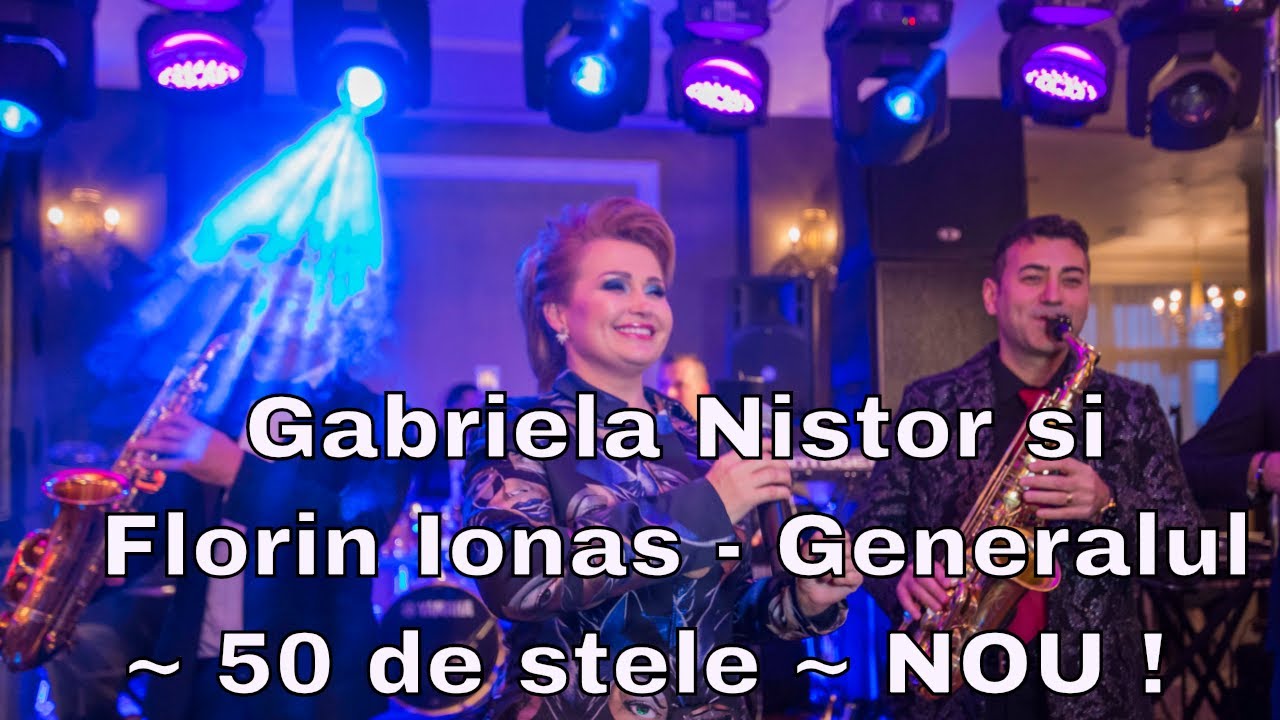 50 de stele - Gabriela Nistor si Florin Ionas - Generalul - YouTube