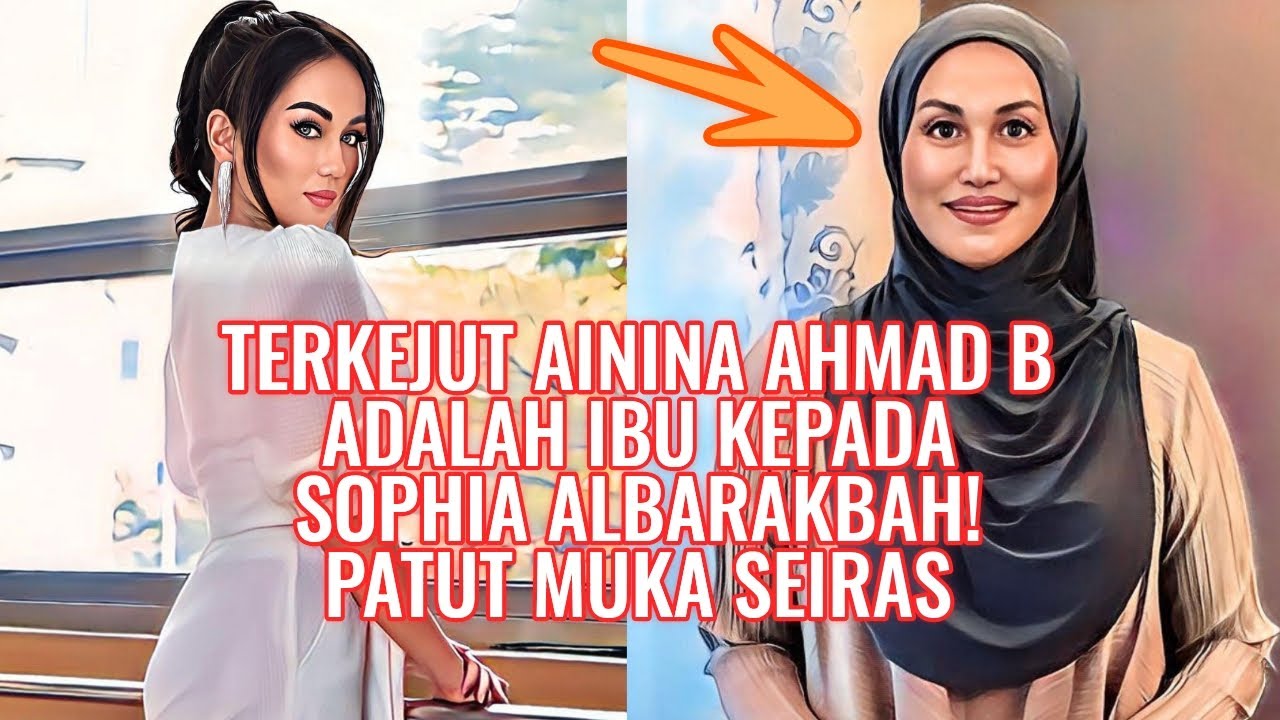 Terkejut Ainina Ahmad B Adalah Ibu Kepada Sophia Albarakbah! Patut Muka Seiras - YouTube