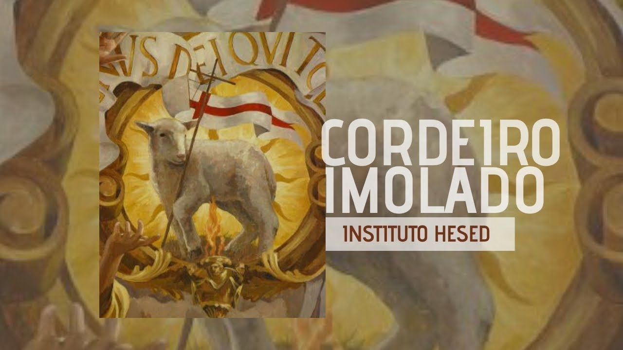 Cordeiro Imolado // Instituto Hesed - YouTube