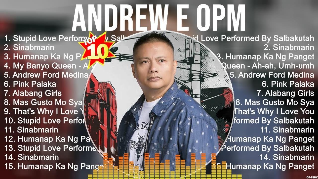Andrew E OPM Full Album ~ Andrew E OPM OPM Full Album 2023 ~ Andrew E ...