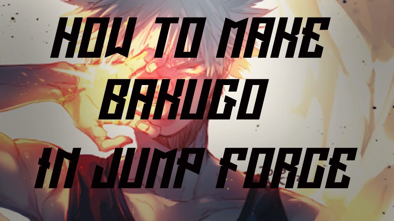 How to "Make" Bakugo In Jump Force Part 2 (Gameplay + Rage Quit) - YouTube